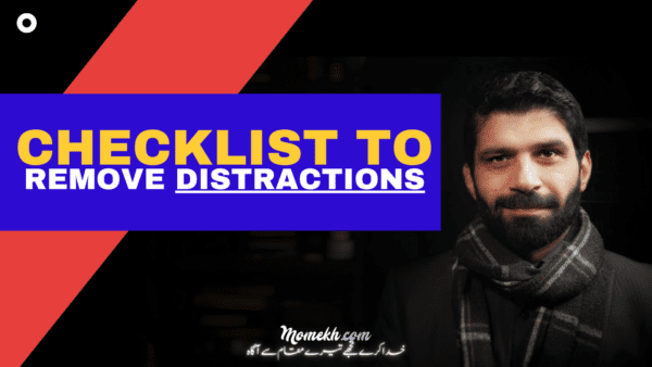 The Checklist for Removing Distractions - Momekh.com